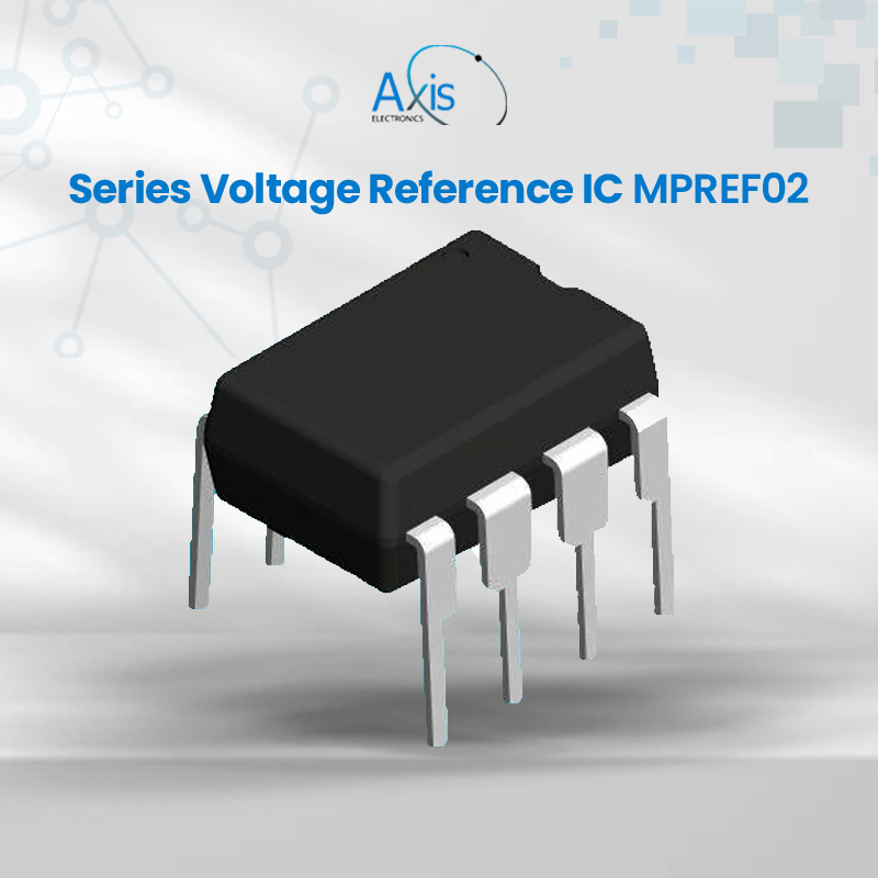 Series Voltage Reference IC MPREF02 – Axis Electronics Pvt Ltd