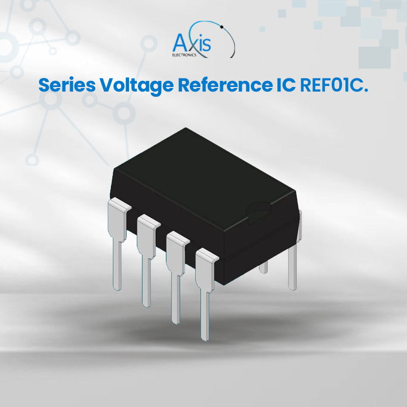 Series Voltage Reference IC REF01C – Axis Electronics Pvt Ltd